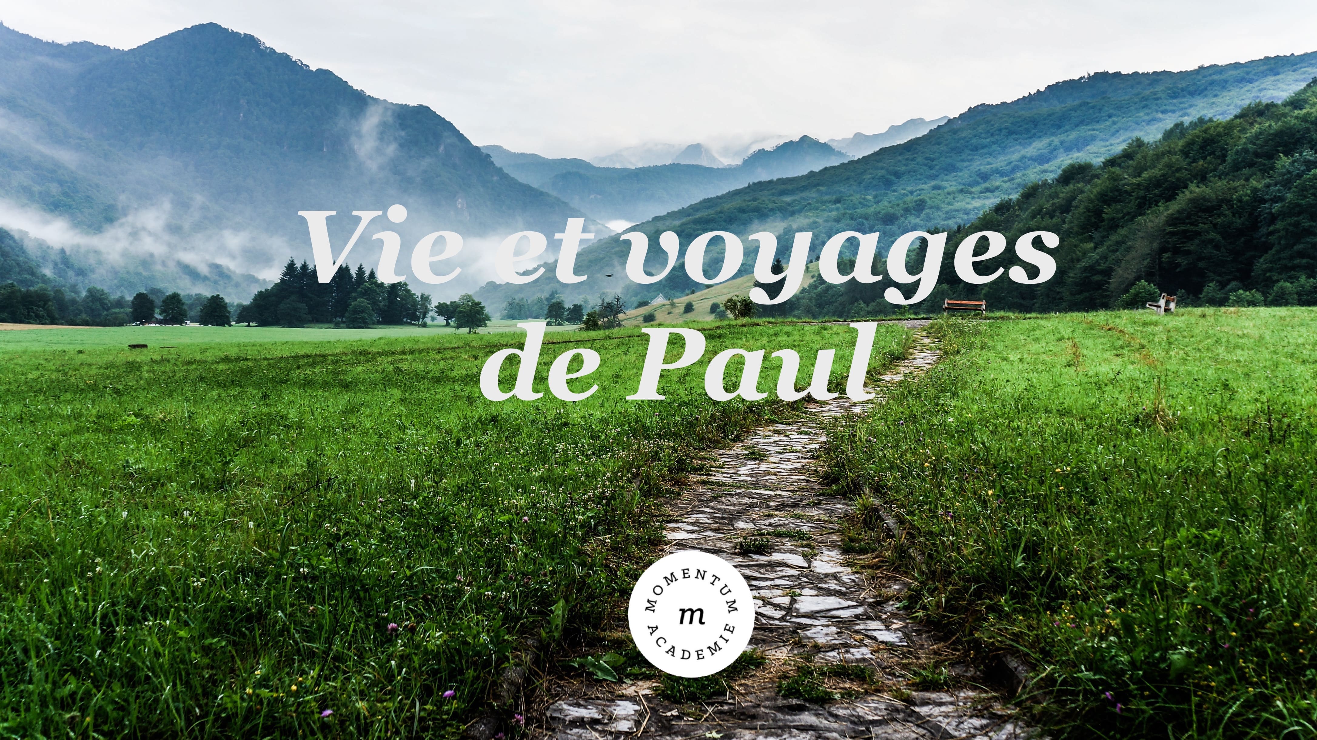 Vie et voyages de Paul